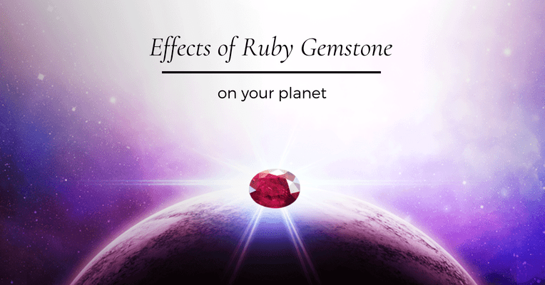 What are the Effects of Ruby Gemstone on your Planet? | Gemkart